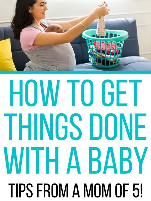 How to Get Things Done with a Baby! - Simple Living Mommy